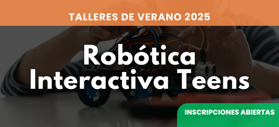 Robótica Interactiva Teens - Edades: 13 a 17 años | OTI UNI